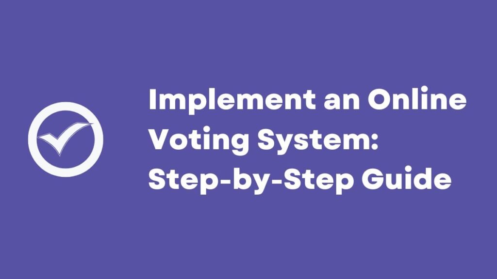 Online Voting System: Your Implementation Guide - ElectionChamp